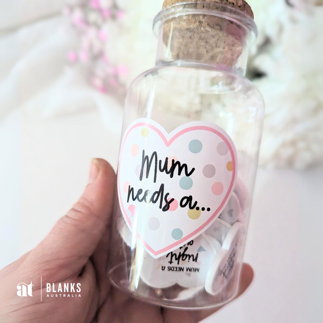"Mum Needs a..." DIY Gift Token Jar – AT Blanks Australia